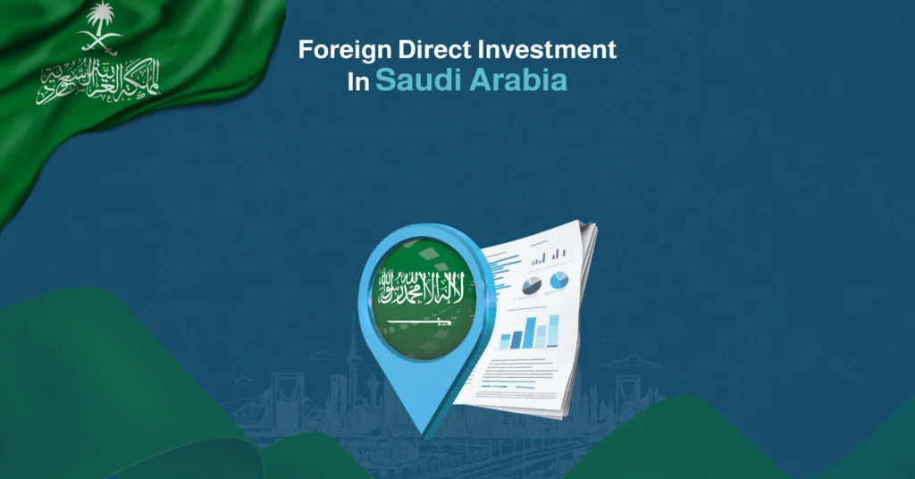 Guide to Foreign Direct Investment in Saudi Arabia 2026