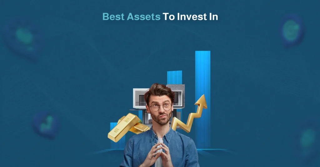 The best assets to invest in Today to Build Wealth